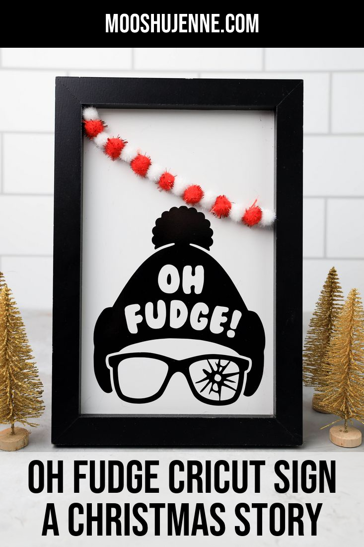 Oh Fudge A Christmas Story Cricut Sign - Mooshu Jenne